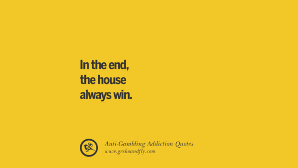 22 Anti-Gambling And Addiction Quotes - Be A Proud Quitter