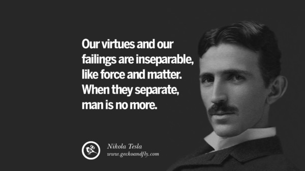 21 Electrifying Nikola Tesla Quotes On Energy, Science And Inventions